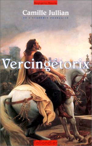 VERCINGÉTORIX by Camille Jullian | Goodreads