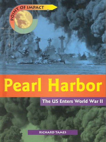 Pearl Harbor: The U.S. Enters World War II by Richard L. Tames | Goodreads