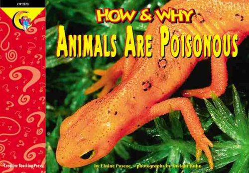 How and Why Animals Are Poisonous by Elaine Pascoe | Goodreads