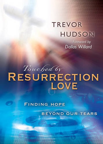 Touched by resurrection love by Trevor Hudson | Goodreads