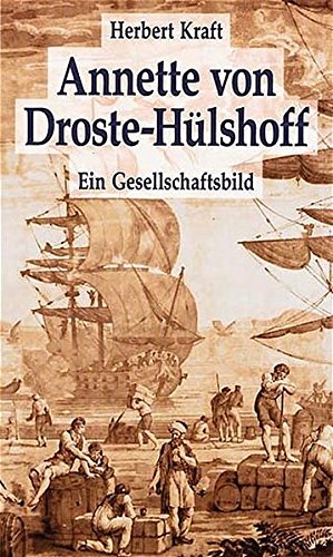 Annette von Droste-Hülshoff: Ein Gesellschaftsbild by Herbert Kraft ...