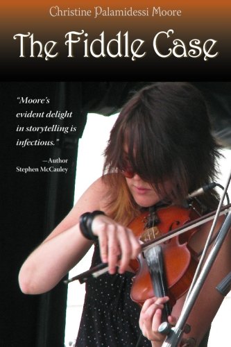 The Fiddle Case by Christine Palamidessi Moore | Goodreads