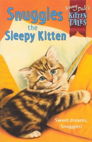 Jenny Dale's Kitten Tales 10: Snuggles the Sleepy Kitten by Jenny Dale ...