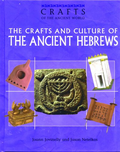 The Crafts and Culture of the Ancient Hebrews by Joann Jovinelly ...