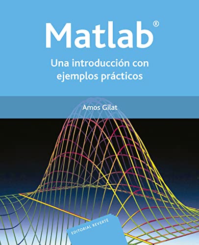 MATLAB: Una Introduccion Con Ejemplos Practicos by Amos Gilat | Goodreads