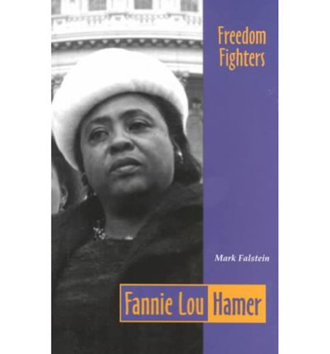 Fannie Lou Hamer (Freedom Fighters) by Mark Falstein | Goodreads