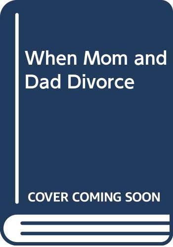 When Mom and Dad Divorce by Steven L. Nickman | Goodreads