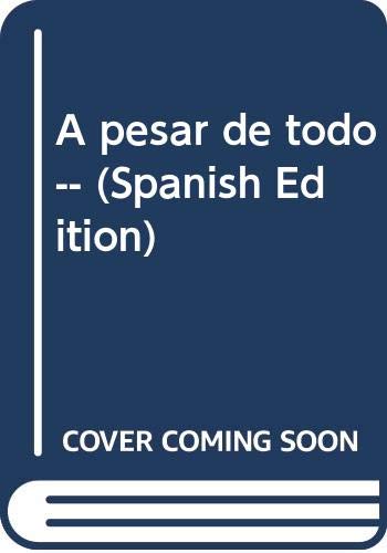 A pesar de todo-- (Spanish Edition) by Juan Sánchez Andraka | Goodreads