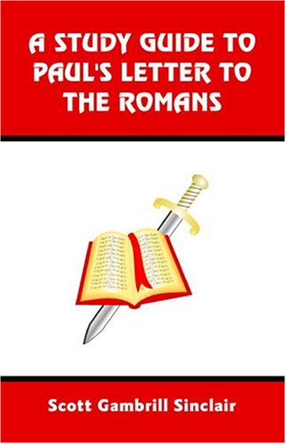 A Study Guide to St. Paul's Letter to the Romans: A Section by Section ...