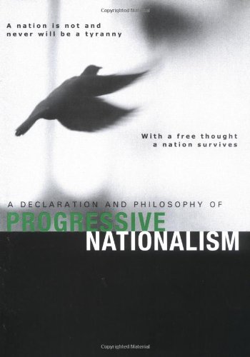 A Declaration and Philosophy of Progressive Nationalism by Tim P. Bragg ...