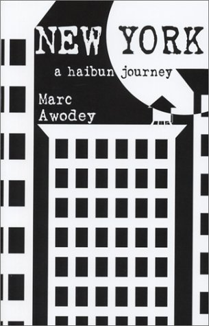 New York: A Haibun Journey by Marc Awodey | Goodreads