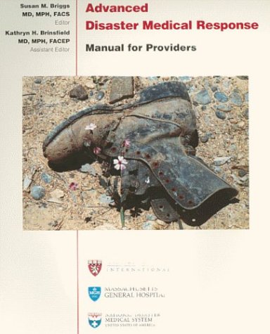 Advanced Disaster Medical Response Manual for Providers by Susan M ...
