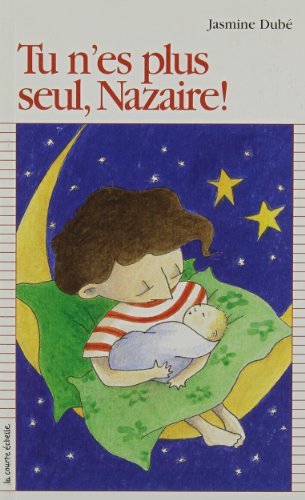 Tu N'Es Plus Seul, Nazaire (Premier Roman, 57) by Jasmine Dubé | Goodreads