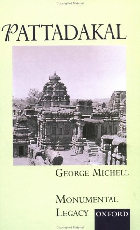 Pattadakal (Monumental Legacy) by George Michell | Goodreads