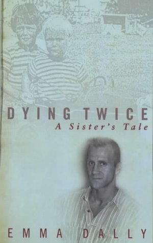 Dying Twice: A Sister's Tale by emma-dally | Goodreads