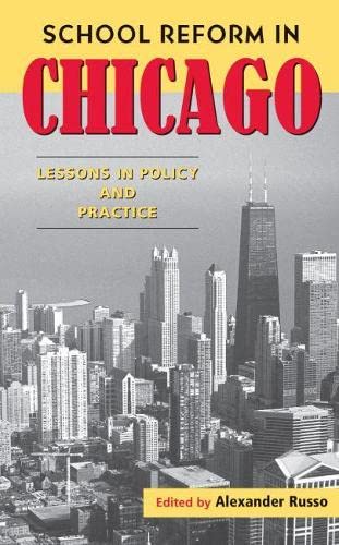 School Reform in Chicago: Lessons in Policy and Practice by Alexander ...