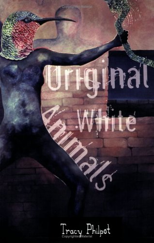 Original White Animals by Tracy Philpot | Goodreads