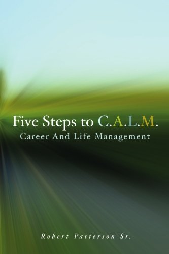 Five Steps to Calm by Sr. Patterson, Robert | Goodreads