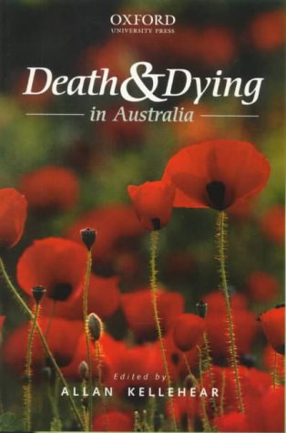 Death & Dying in Australia by Allan Kellehear | Goodreads