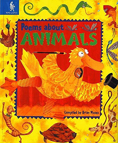 Poems About Animals (Wayland Poetry Collections) by Brian Moses | Goodreads