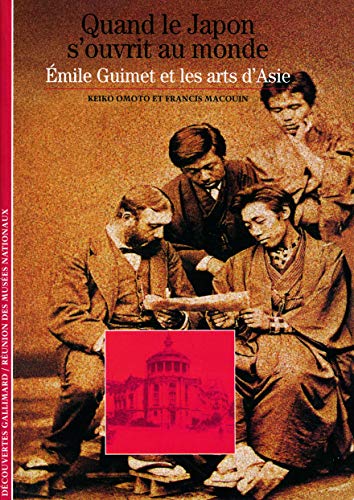 Émile Guimet et les arts d'Asie: Quand le Japon s'ouvrit au monde by ...