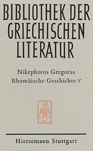 Rhomaische Geschichte =: Historia Rhomaike by Nicephorus Gregoras ...