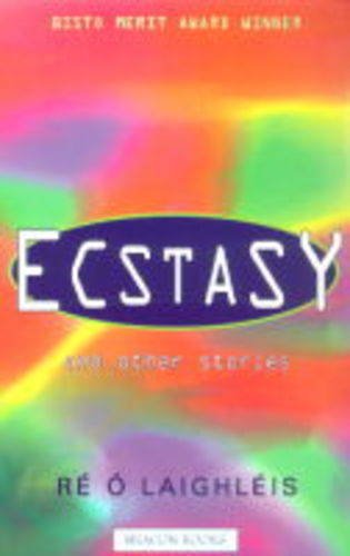 Ecstasy and Other Stories by Re O'Laighleis | Goodreads