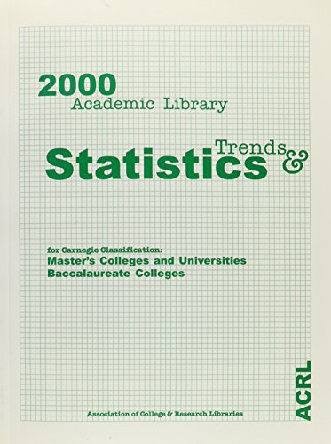 2000 Academic Library Trends and Statistics: Carnegie Classification ...