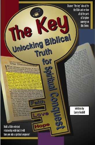The Key: Unlocking Biblical Truth for Spiritual Conquest by Larry ...