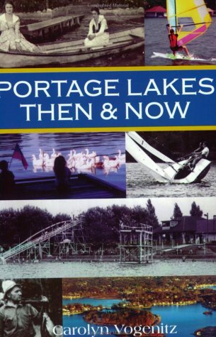 Portage Lakes Then & Now by Carolyn Vogenitz | Goodreads