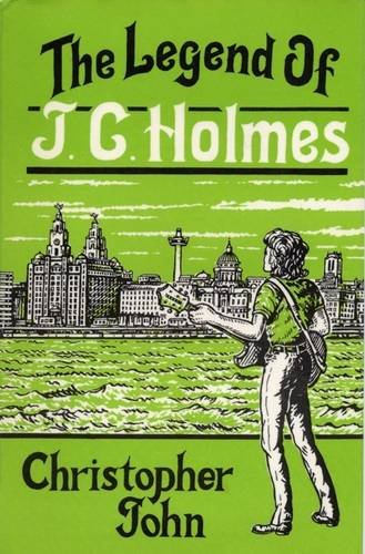 The Legend of J.C. Holmes by Christopher John | Goodreads