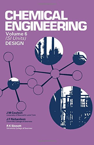 Chemical Engineering, Volume 6: An Introduction to Design by J.M ...