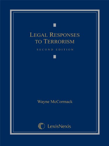Legal Responses to Terrorism, 2nd Edition by Wayne McCormack | Goodreads