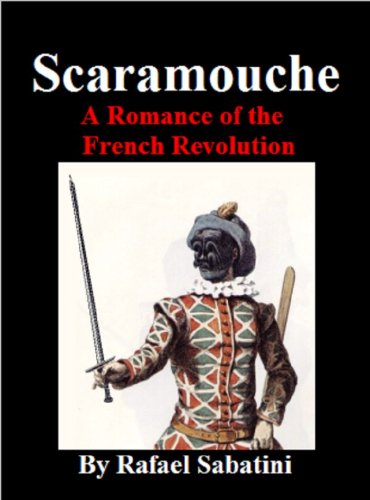 Scaramouche Books I, II & III by Rafael Sabatini | Goodreads