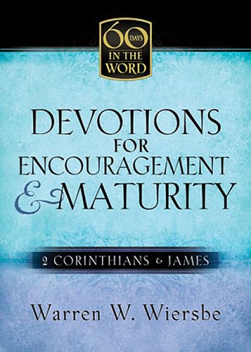 Devotions For Encouragement & Maturity: 2 Corinthians & James by Warren ...