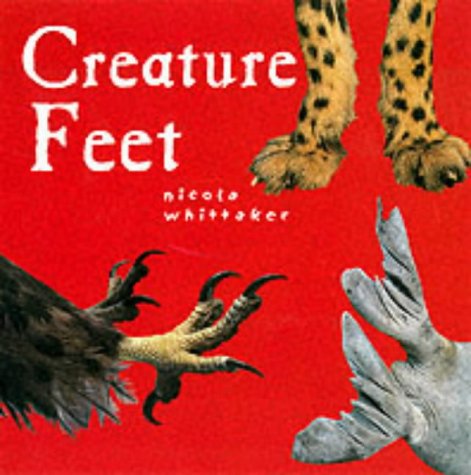 Feet (Creature Features) by Nicola Whittaker | Goodreads