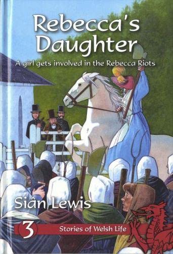 Stories of Welsh Life: Rebecca's Daughter by Sian Lewis | Goodreads
