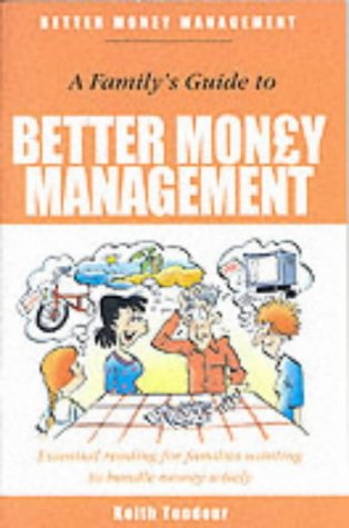 A Family's Guide to Better Money Management by Keith Tondeur | Goodreads