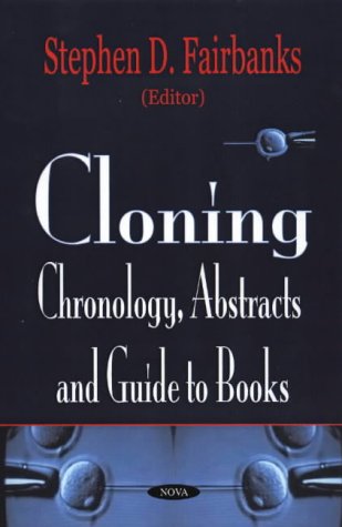 Cloning: Chronology, Abstracts and Guide to Books by Stephen D ...