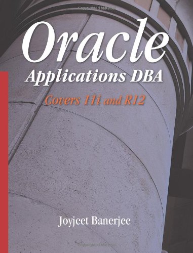 Oracle Applications DBA Covers 11i and R12 by Joyjeet Banerjee | Goodreads