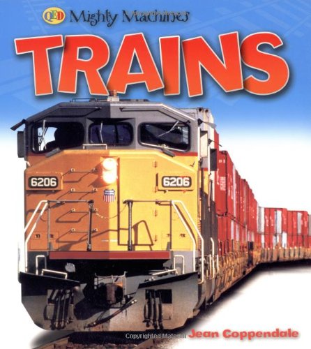 Trains (Mighty Machine) by Jean Coppendale | Goodreads