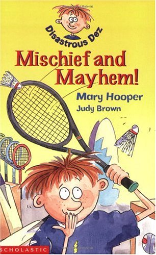 Mischief and Mayhem (Disastrous Dez) by Mary Hooper | Goodreads