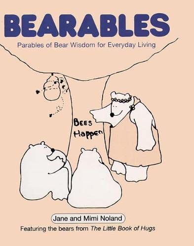 Bearables: Parables of Bear Wisdom for Everyday Living by Jane Noland ...