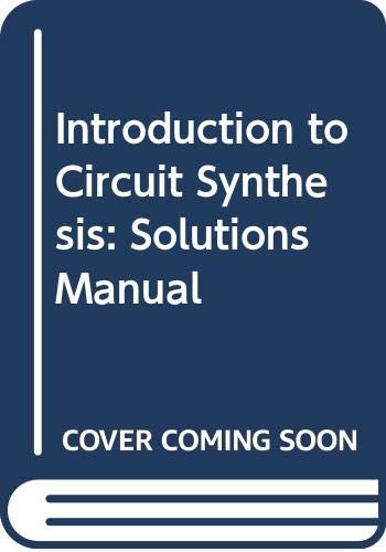 Introduction to Circuit Synthesis: Solutions Manual by Gabor C. Temes ...