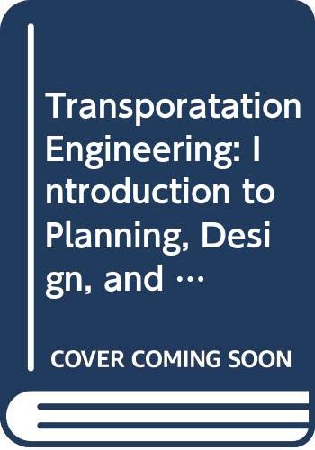Transportation Engineering: Introduction to Planning, Design, and ...
