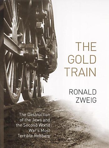 GOLD TRAIN: The Destruction of the Jews and the Second World War's Most ...