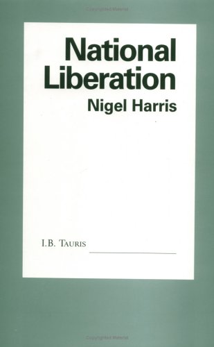 National Liberation by Nigel Harris | Goodreads