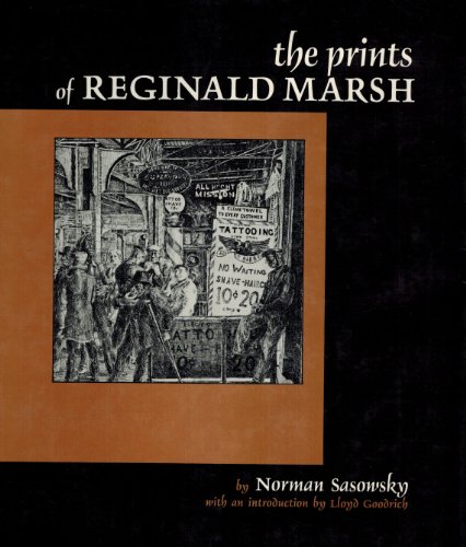 The Prints of Reginald Marsh: An Essay and Definitive Catalog of His ...