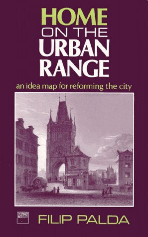 Home on the Urban Range: An Idea Map for Reforming the City by K. Filip ...