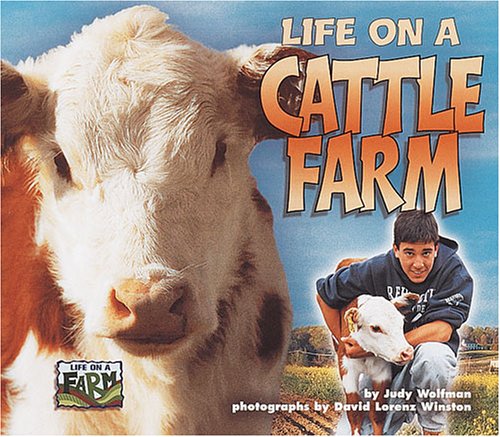 Life on a Cattle Farm (Life on a Farm) by Judy Wolfman | Goodreads